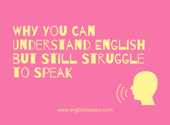 🧠 Why You Can Understand English but Still Struggle to Speak ...